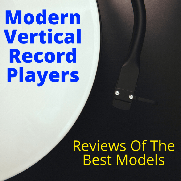 Best Vertical Record Players (7 Modern Models Reviewed)