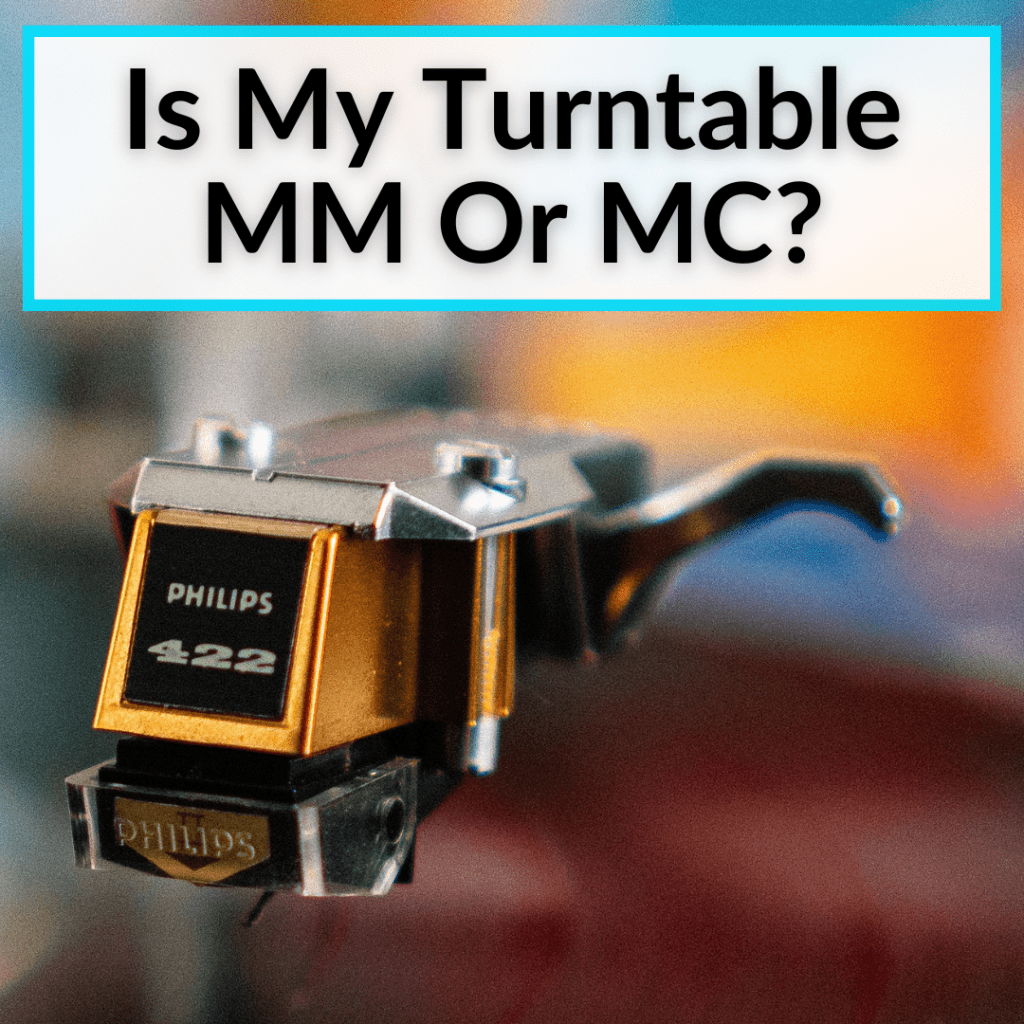 Is My Turntable MM Or MC? (And Is MC Worth It?)