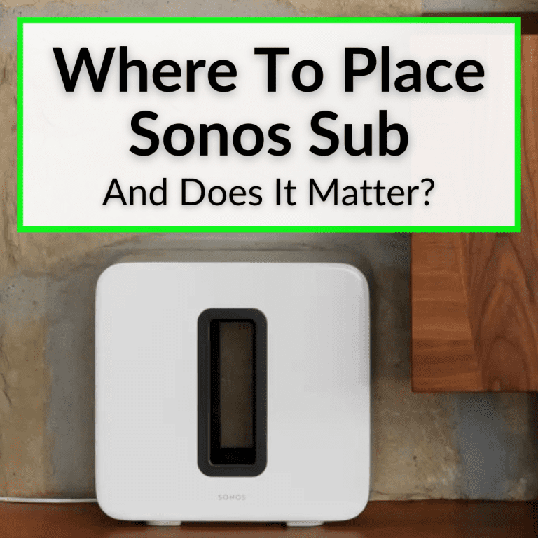 Where To Place Sonos Sub (And Does It Matter?)