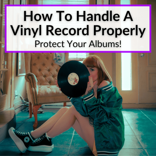 How To Handle A Vinyl Record Properly (Protect Your Albums!)