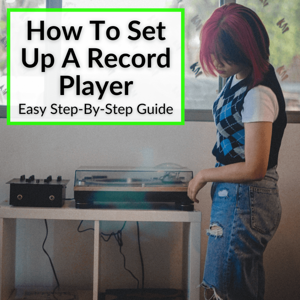 How To Set Up A Record Player (Easy Step-By-Step Guide)